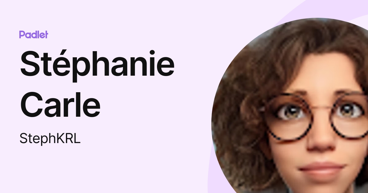 Profil de Stéphanie Carle (StephKRL) | Padlet