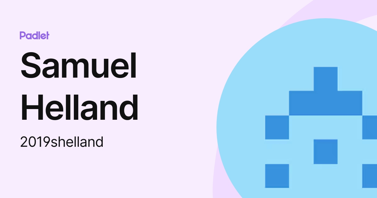 Samuel Helland (2019shelland) profile | Padlet