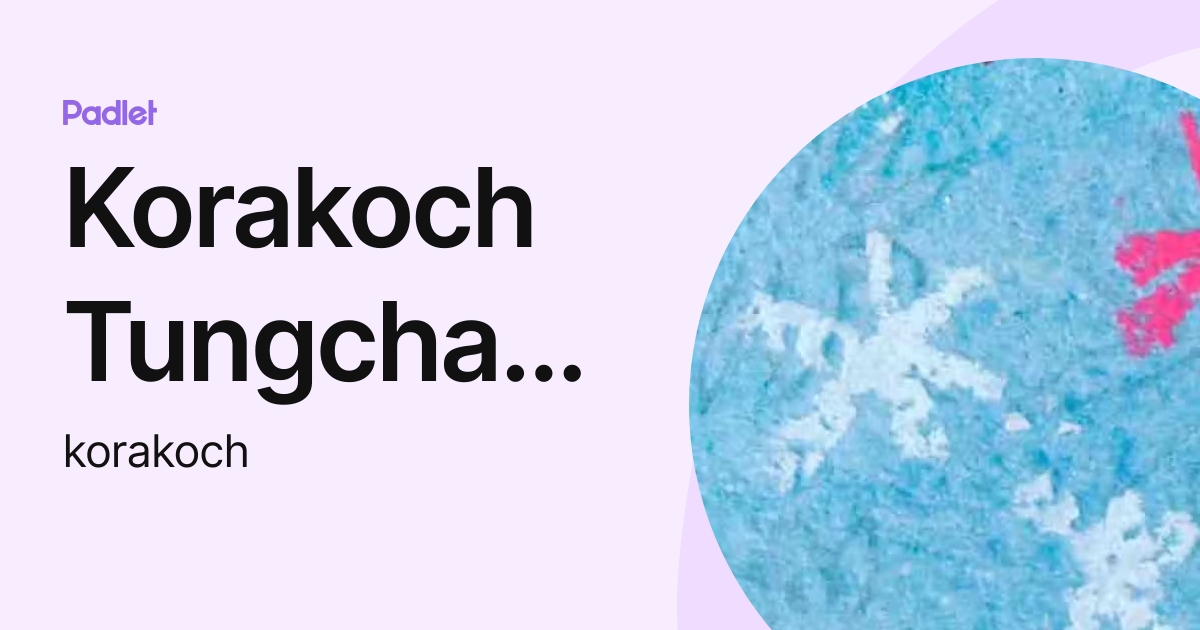 Korakoch Tungcharoenlarb (korakoch) profile | Padlet