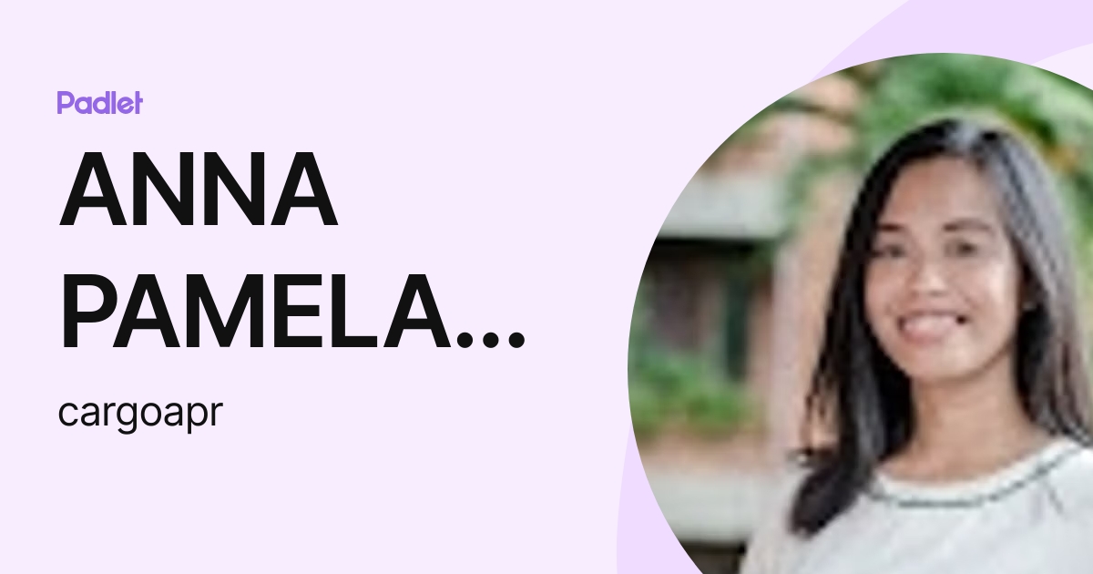 ANNA PAMELA CARGO (cargoapr) profile | Padlet