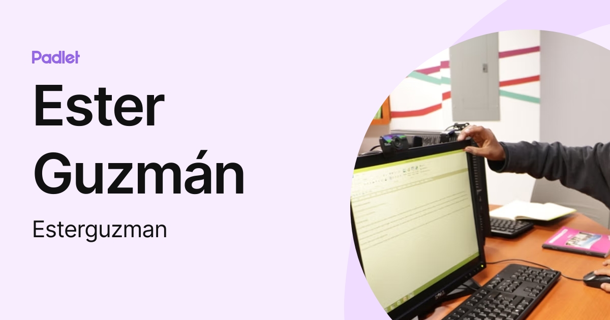 Ester Guzmán (Esterguzman) profile | Padlet