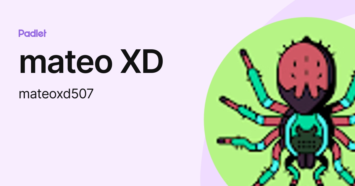 mateo XD (mateoxd507) profile | Padlet