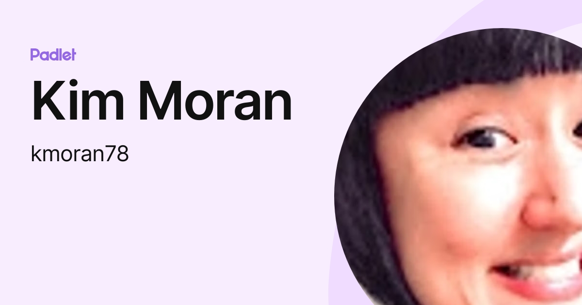 Kim Moran (kmoran78) profile | Padlet