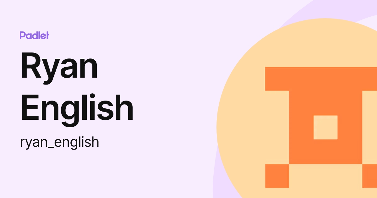 Ryan English (ryan_english) profile | Padlet
