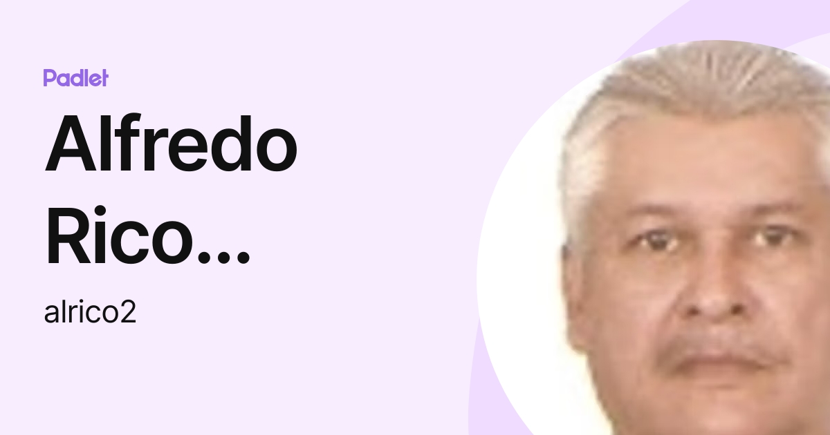 Alfredo Rico Guzmán (alrico2) profile | Padlet