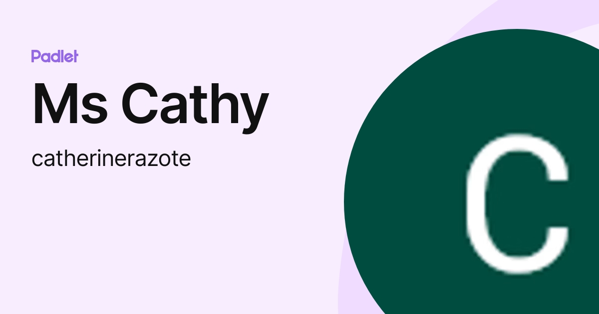 Ms Cathy (catherinerazote) profile | Padlet