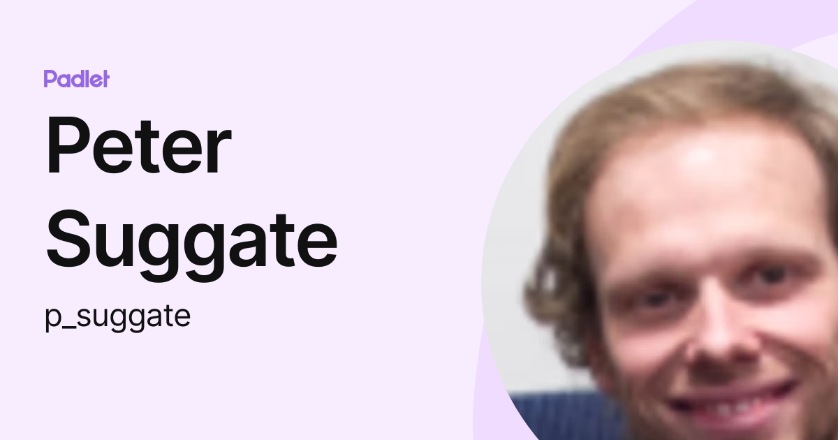 Peter Suggate (p_suggate) profile | Padlet