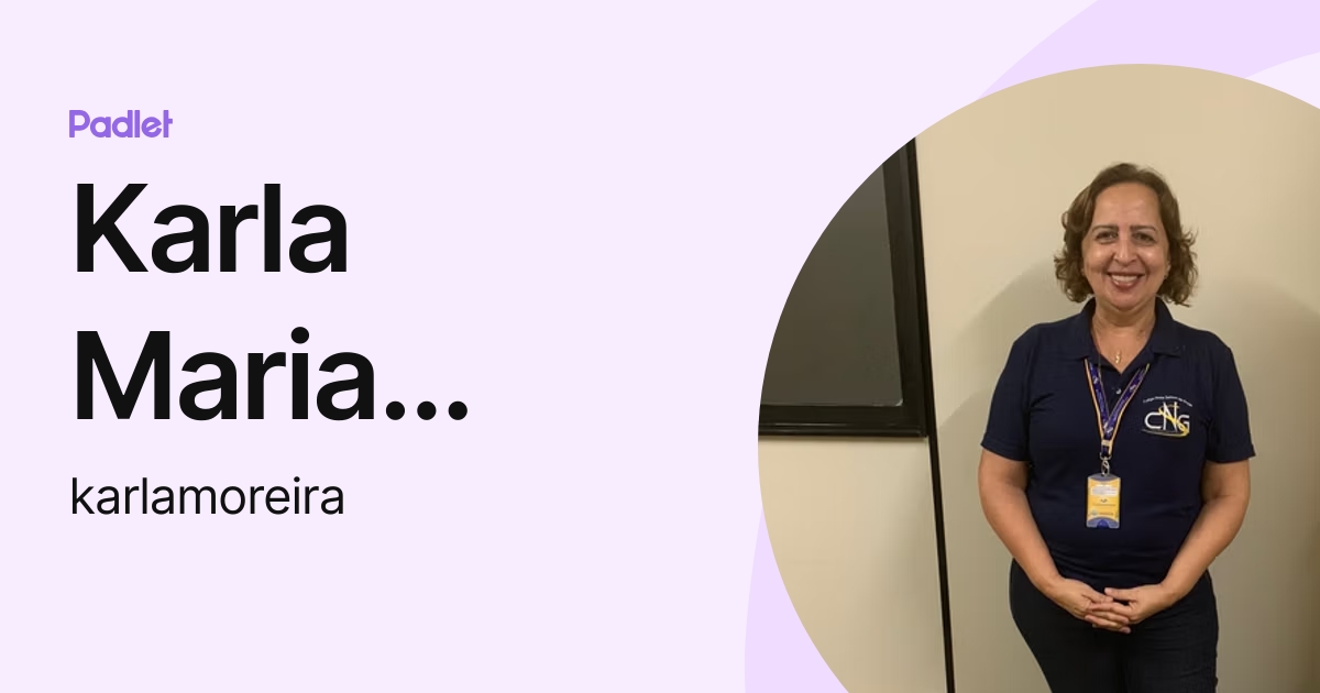 Karla Maria Moreira (karlamoreira) profile | Padlet
