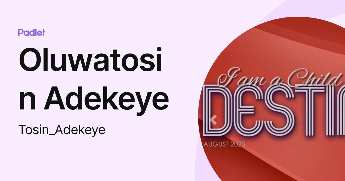Oluwatosin Adekeye (Tosin_Adekeye) profile | Padlet