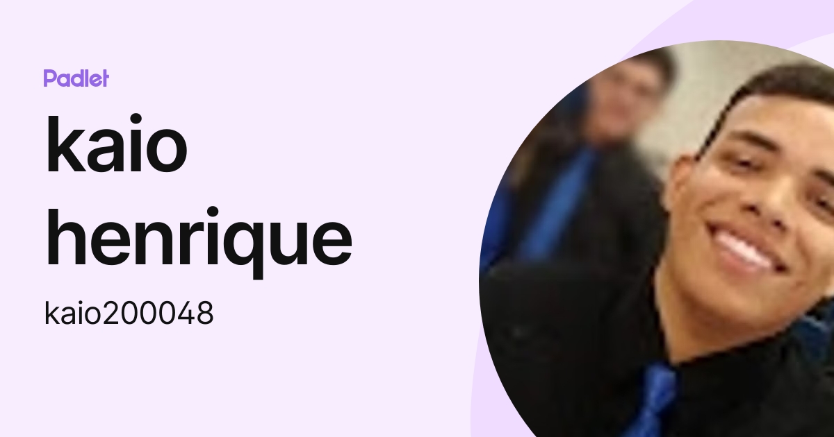 kaio henrique (kaio200048) profile | Padlet