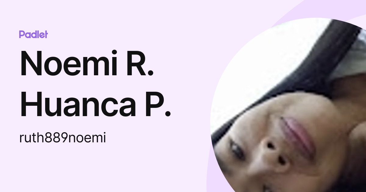 Noemi R. Huanca P. (ruth889noemi) profile | Padlet