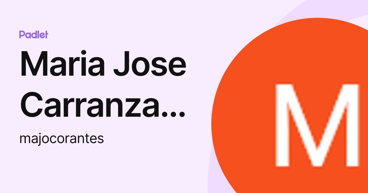 Maria Jose Carranza Orantes (majocorantes) profile | Padlet