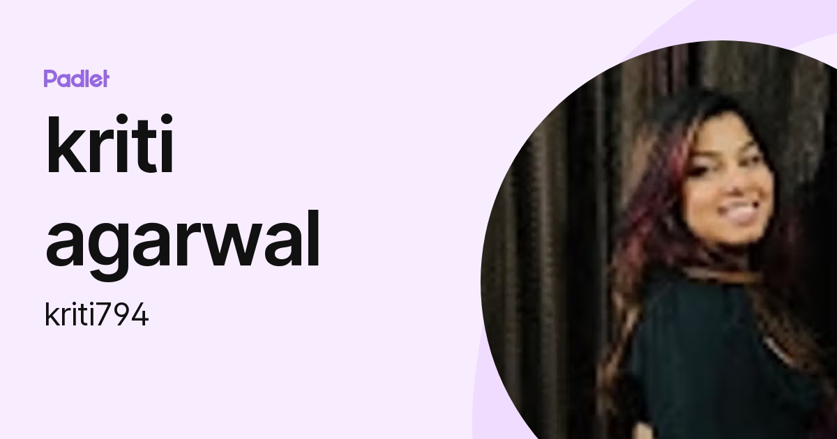 kriti agarwal (kriti794) profile | Padlet