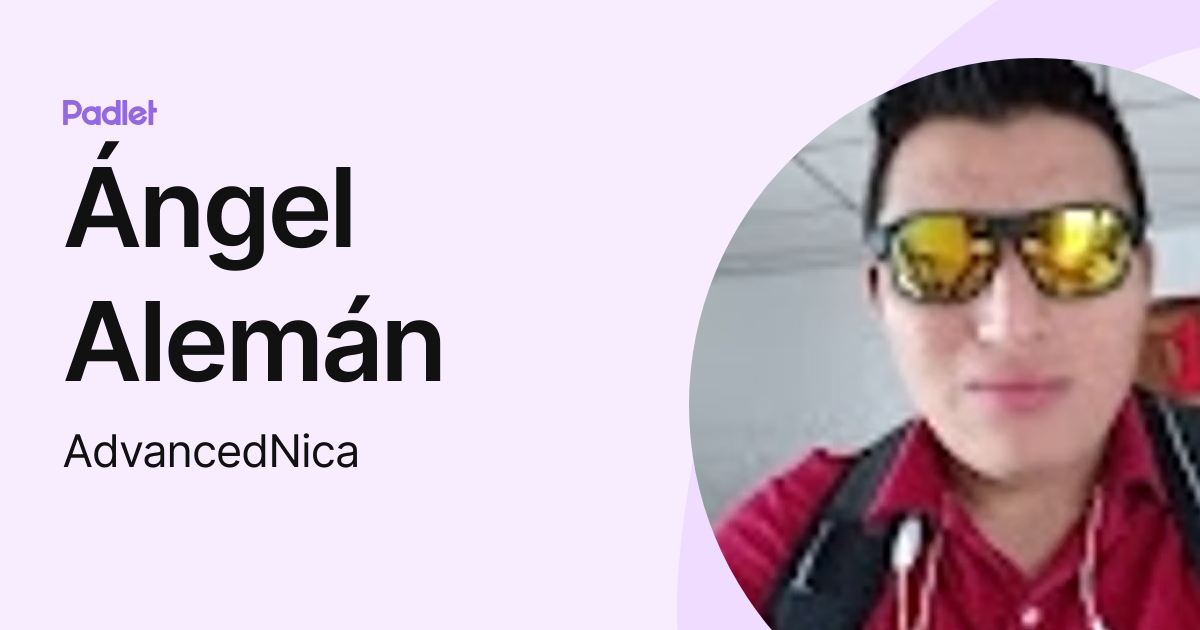 Ángel Alemán (AdvancedNica) perfil | Padlet