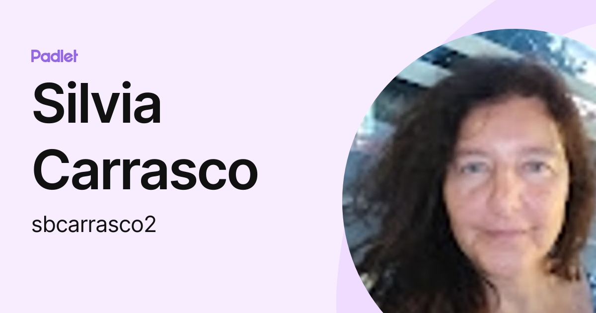 Silvia Carrasco (sbcarrasco2) profile | Padlet