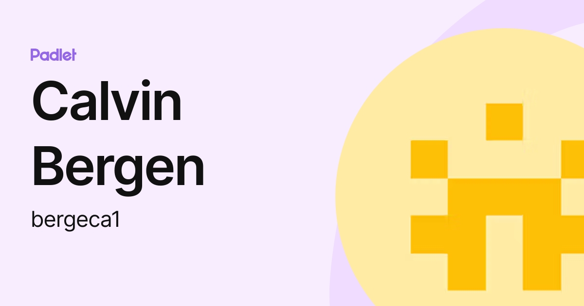 Calvin Bergen (bergeca1) profile | Padlet