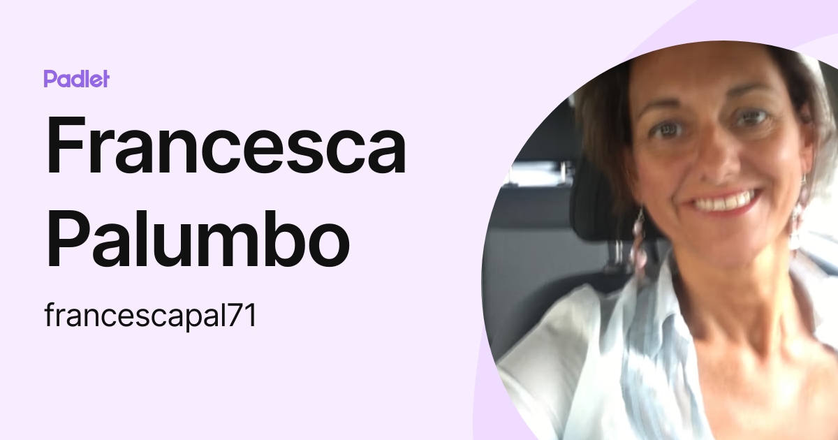Francesca Palumbo (francescapal71) profile | Padlet