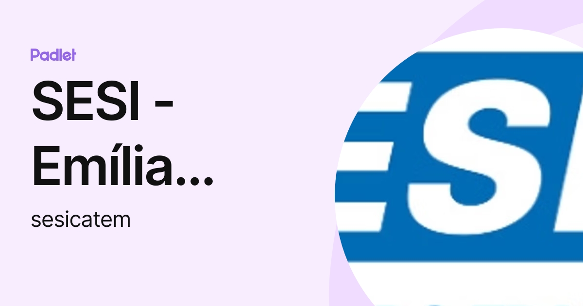 SESI - Emília Massanti (sesicatem) profile | Padlet