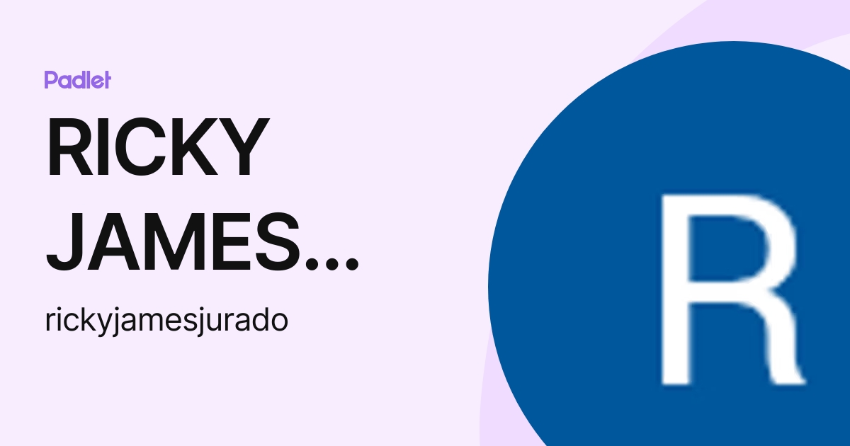 RICKY JAMES JURADO (rickyjamesjurado) profile | Padlet