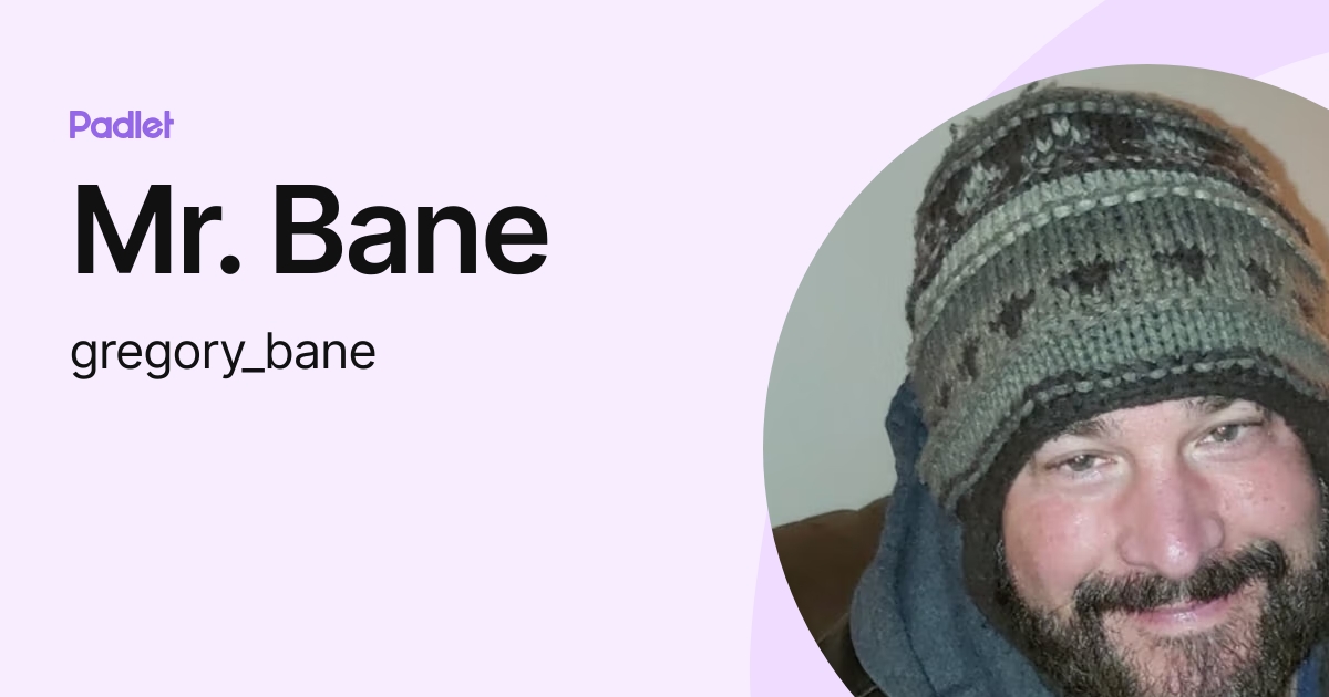 Mr. Bane (gregory_bane) profile | Padlet