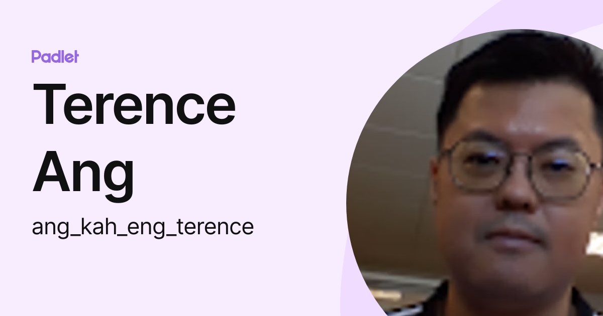 Terence Ang (ang_kah_eng_terence) profile | Padlet