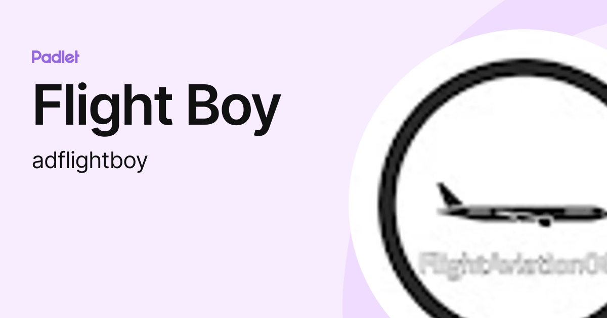 Flight Boy (adflightboy) profile | Padlet