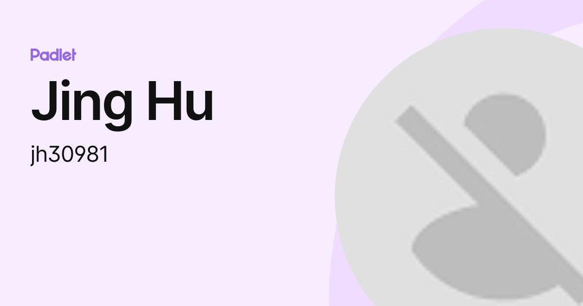 Jing Hu (jh30981) profile | Padlet