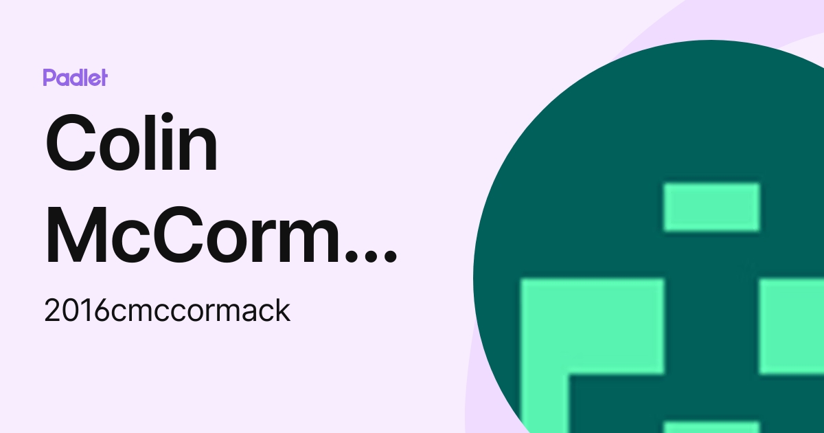Colin McCormack (2016cmccormack) profile | Padlet