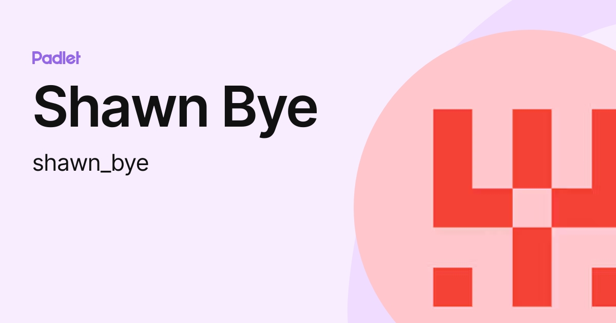 Shawn Bye (shawn_bye) profile | Padlet