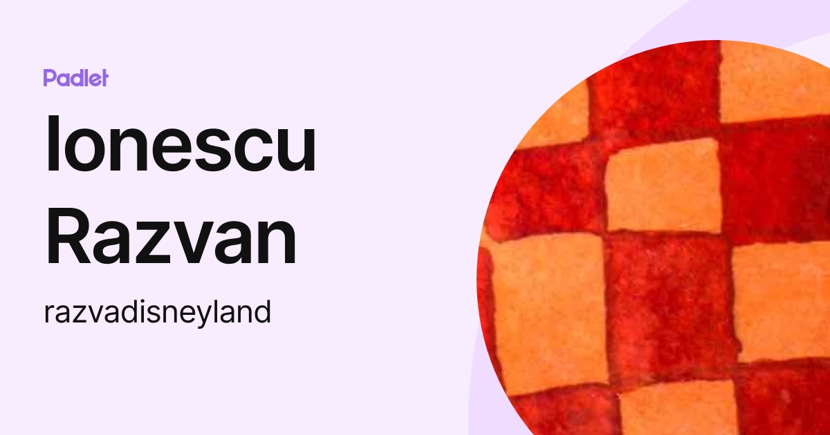 Ionescu Razvan (razvadisneyland) profile | Padlet