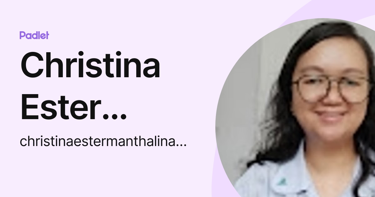 Christina Ester Manthalina Hutabarat (christinaestermanthalinahutabarat) profile | Padlet