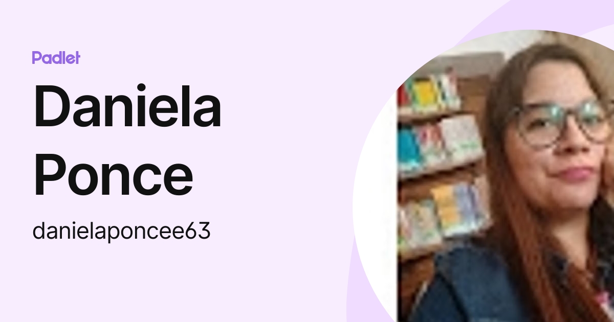 Daniela Ponce (danielaponcee63) profile | Padlet