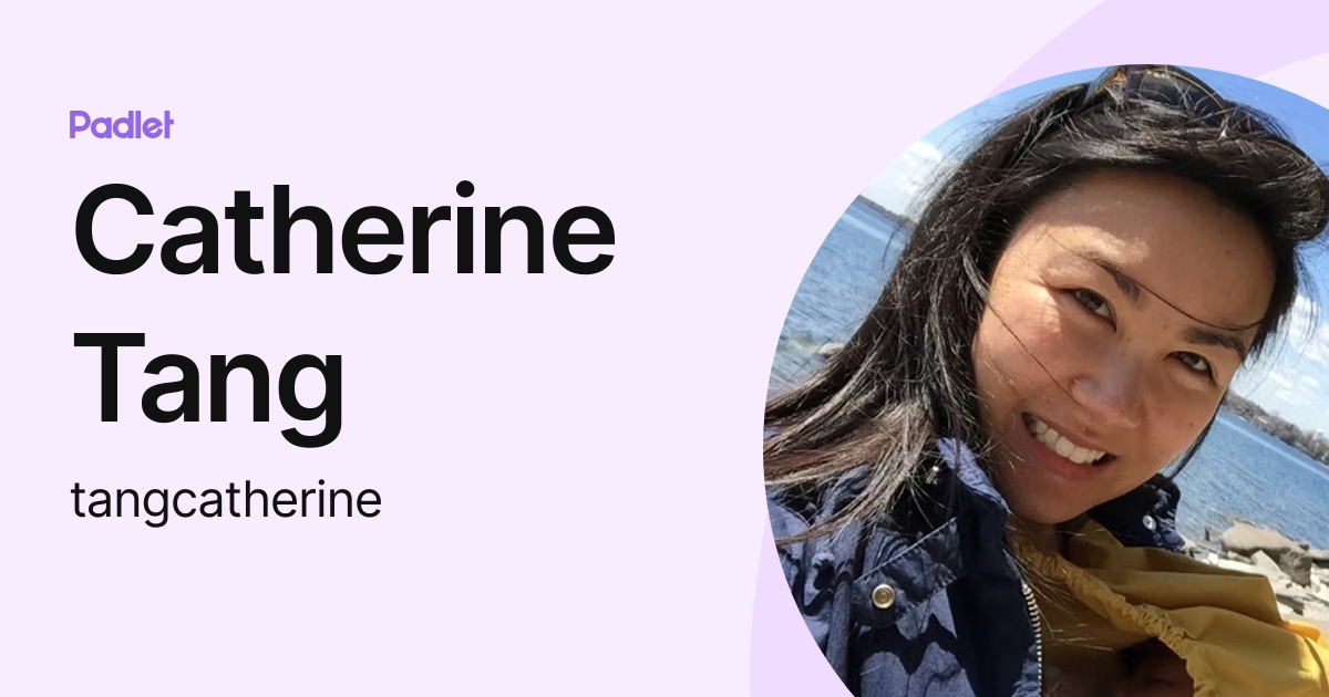 Catherine Tang (tangcatherine) profile | Padlet