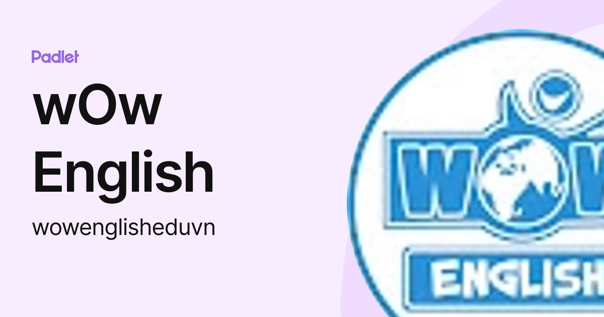 wOw English (wowenglisheduvn) profile | Padlet