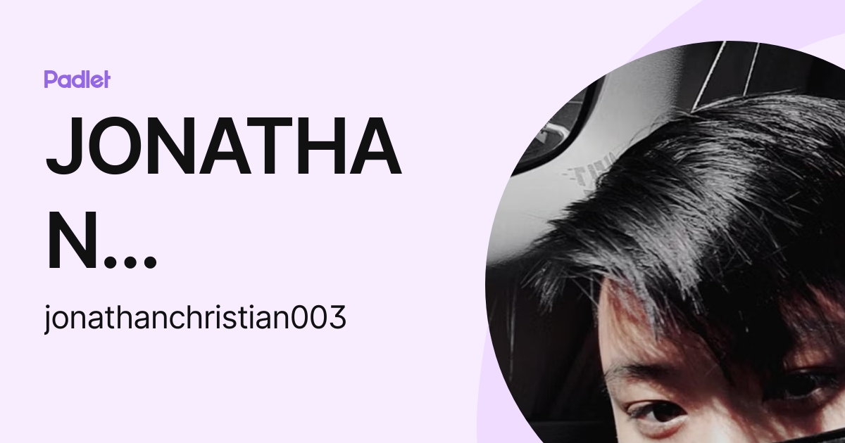 JONATHAN TIMOTHY CHRISTIAN (jonathanchristian003) profile | Padlet