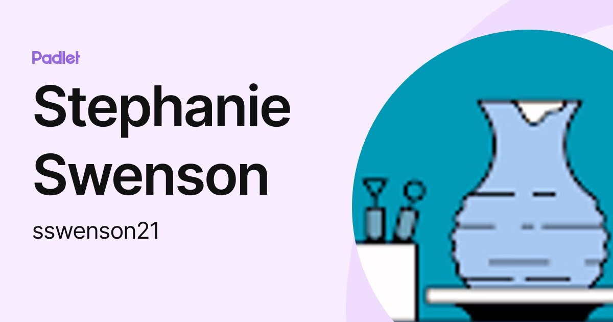Stephanie Swenson (sswenson21) profile | Padlet