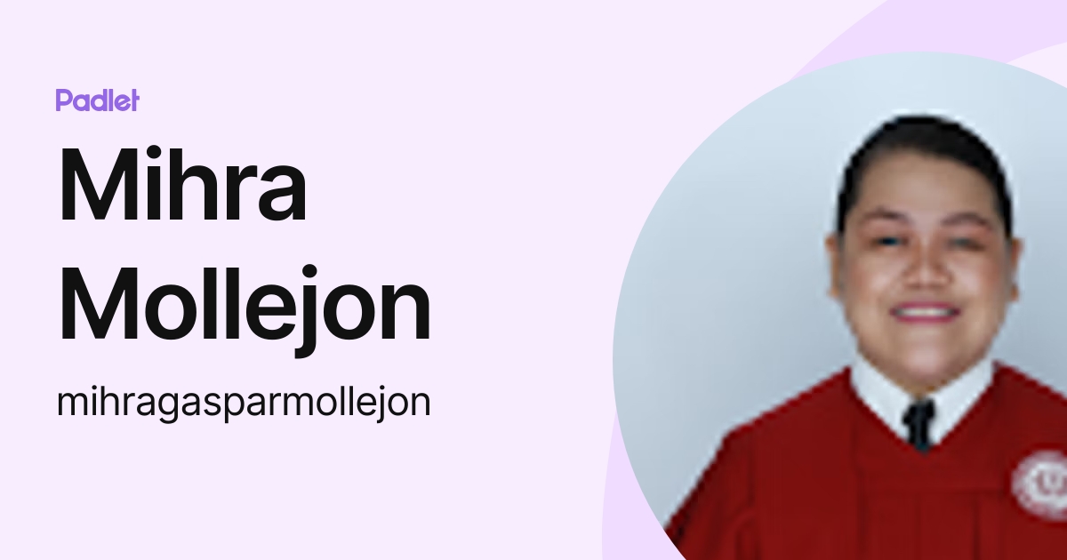 Mihra Mollejon (mihragasparmollejon) profile | Padlet