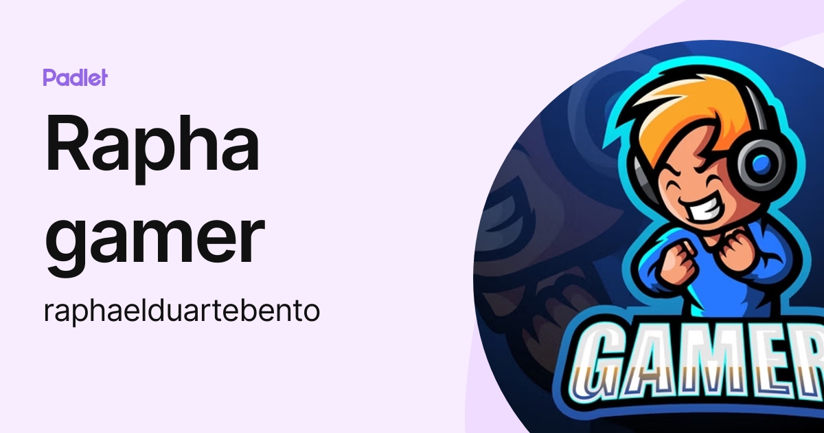 Rapha gamer (raphaelduartebento) profile | Padlet
