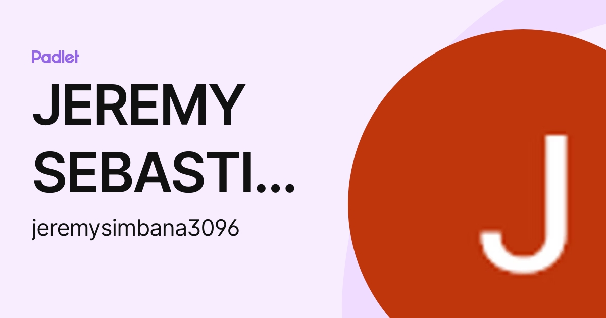 JEREMY SEBASTIAN SIMBANA IZA (jeremysimbana3096) profile | Padlet