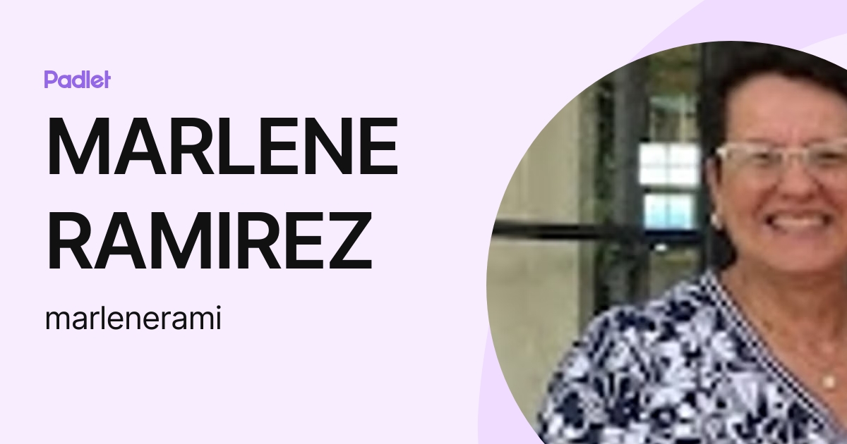 MARLENE RAMIREZ (marlenerami) profile | Padlet