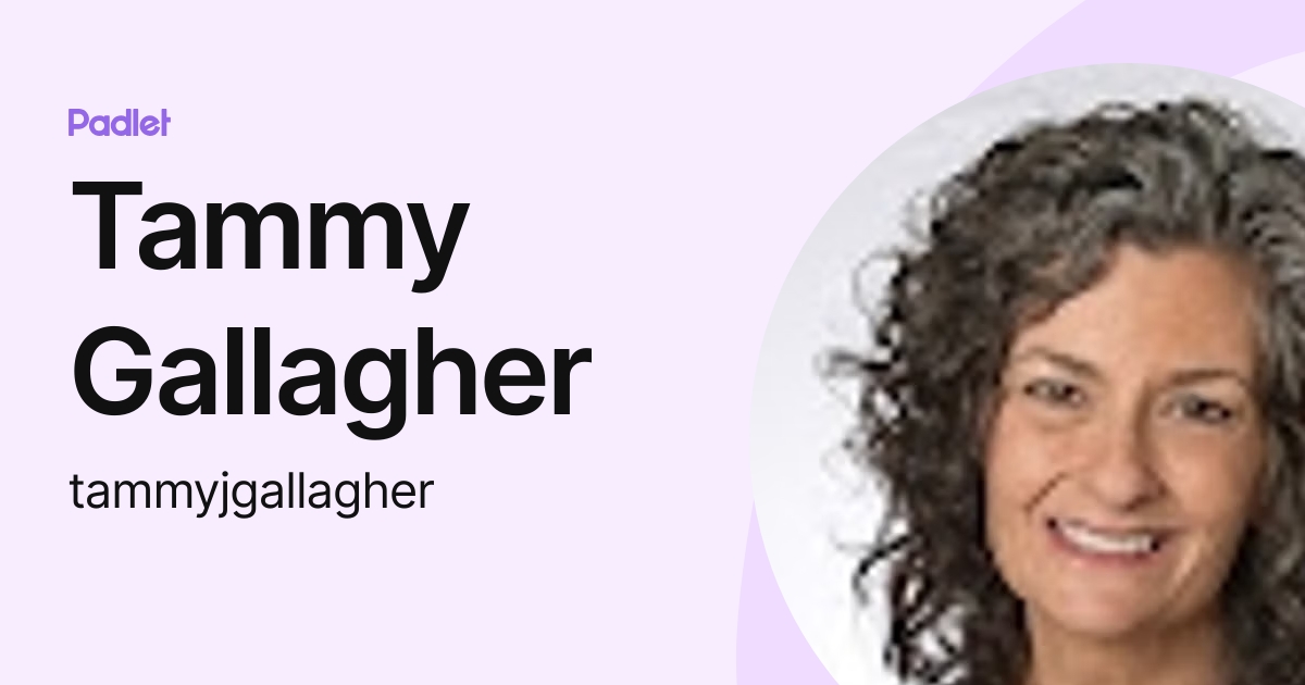 Tammy Gallagher (tammyjgallagher) profile | Padlet