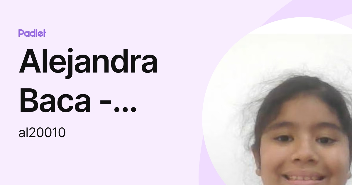 Alejandra Baca - al20010 (al20010) profile | Padlet