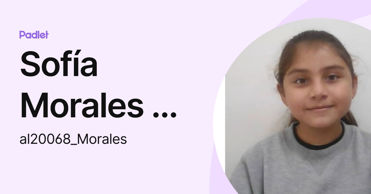 Sofía Morales - al20068 (al20068_Morales) profile | Padlet