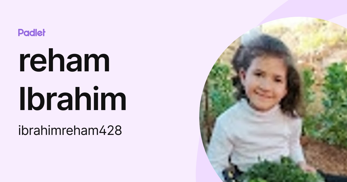 reham Ibrahim (ibrahimreham428) profile | Padlet