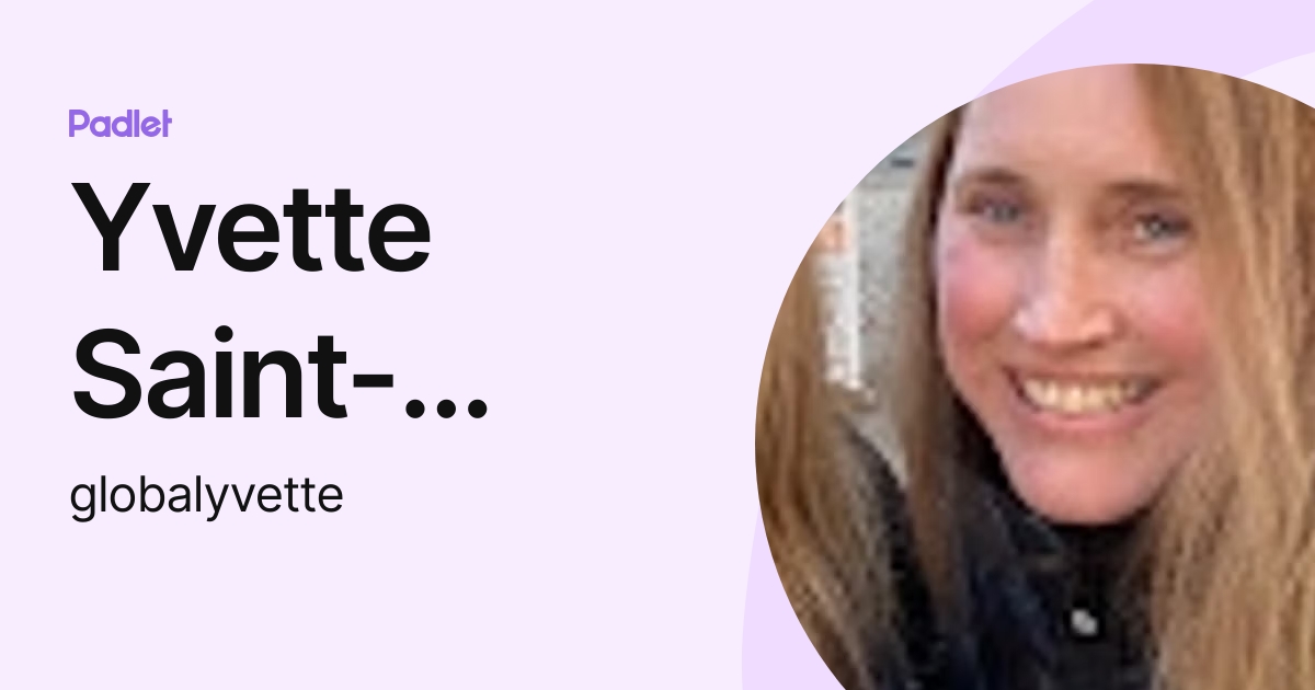 Yvette Saint-Andre (globalyvette) profile | Padlet