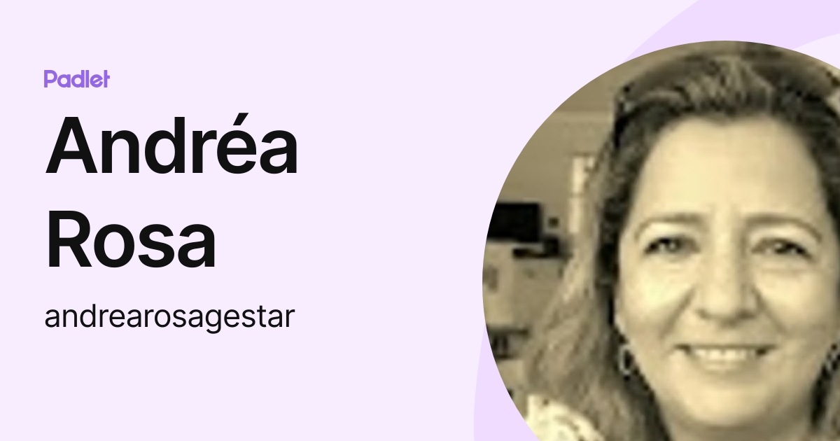 Andréa Rosa (andrearosagestar) profile | Padlet