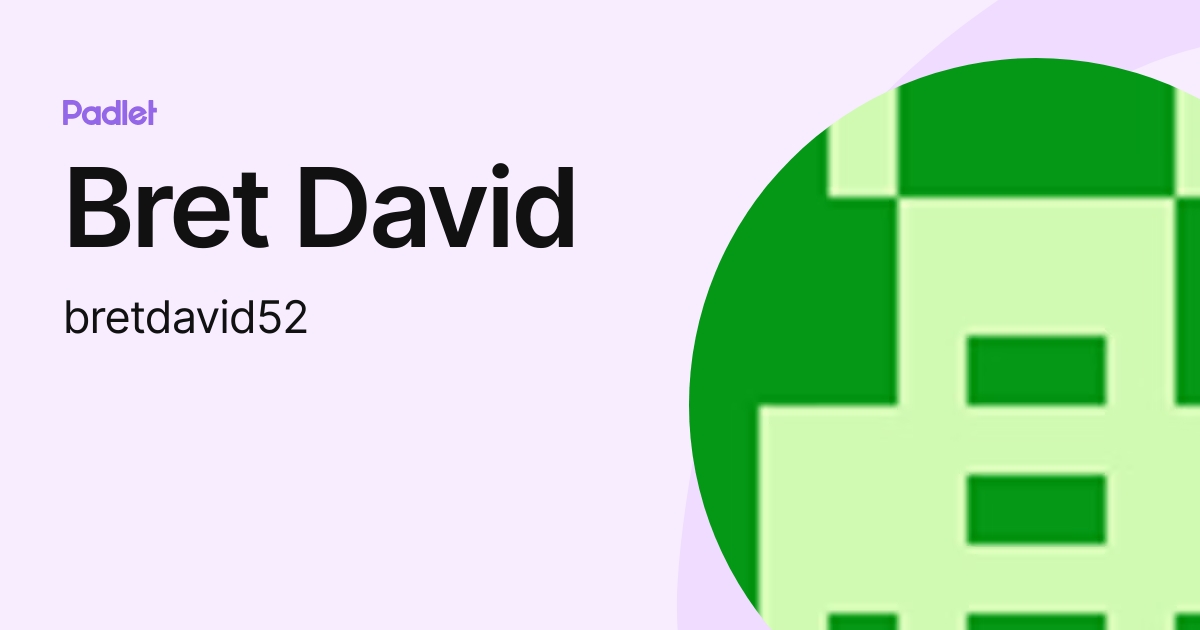 Bret David (bretdavid52) profile | Padlet