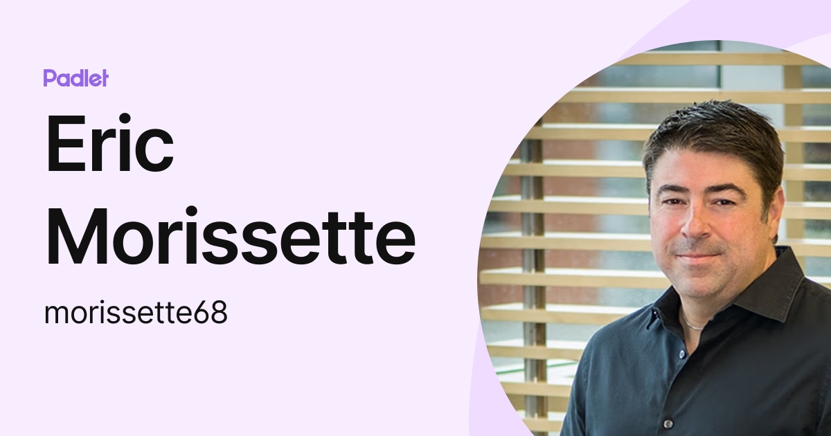Eric Morissette (morissette68) profile | Padlet