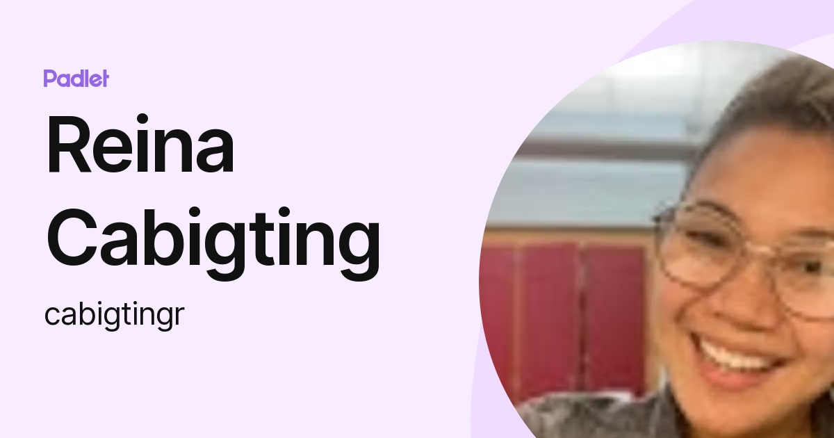 Reina Cabigting (cabigtingr) profile | Padlet