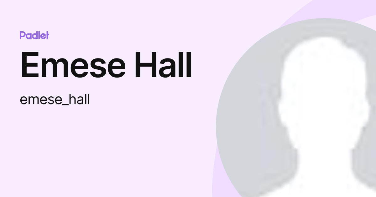 Emese Hall (emese_hall) profile | Padlet